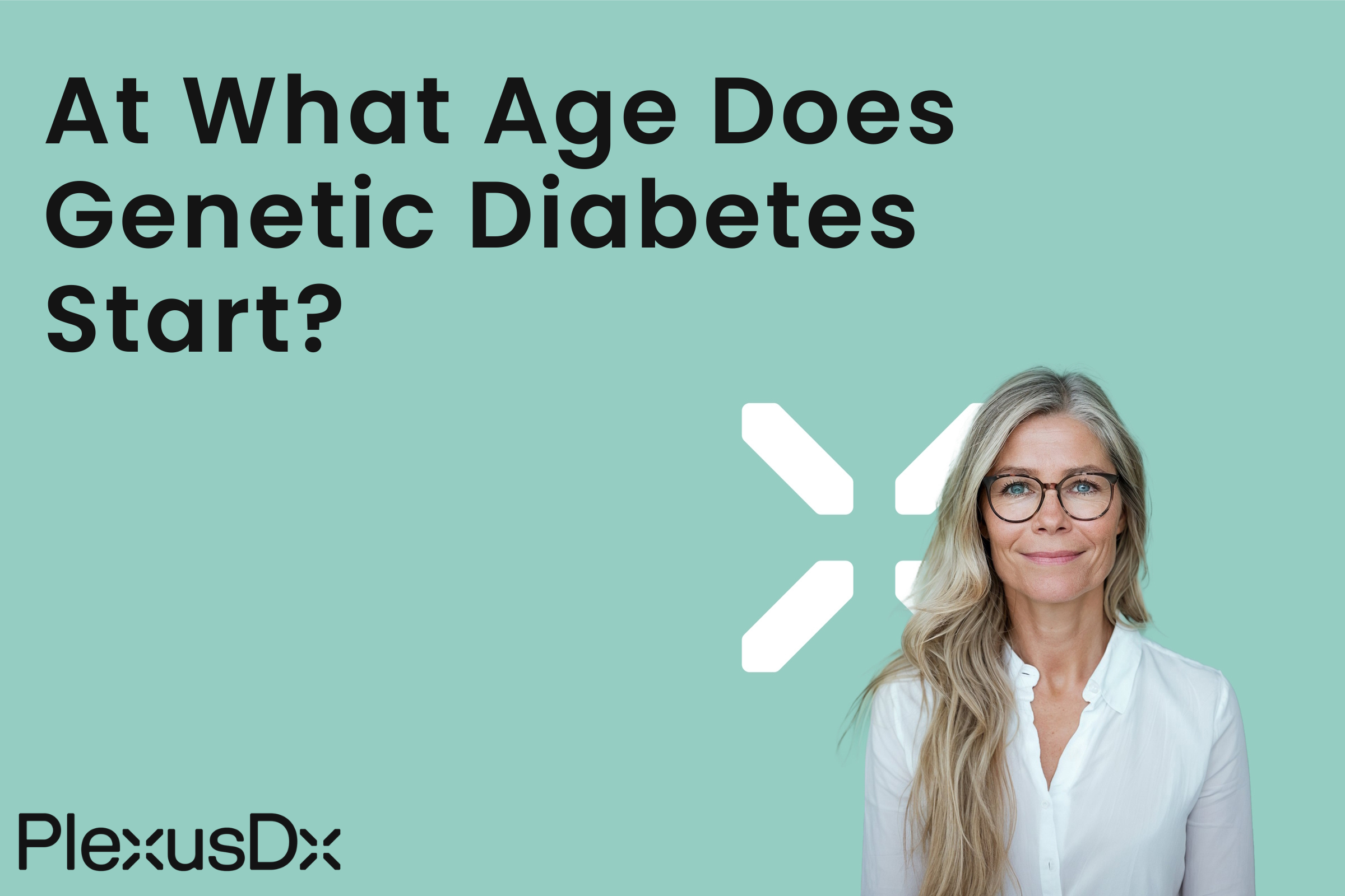 At What Age Does Genetic Diabetes Start? – PlexusDx