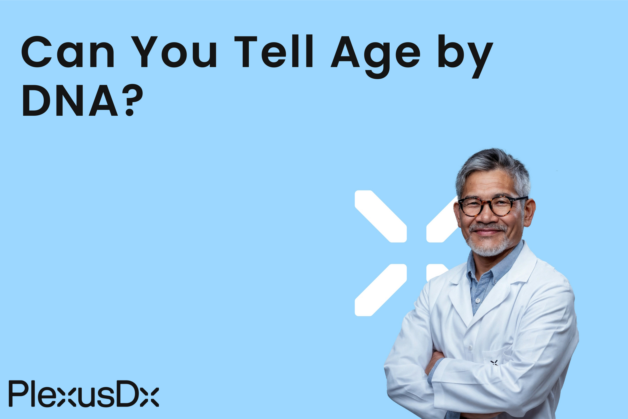 Can You Tell the Age by DNA? – PlexusDx