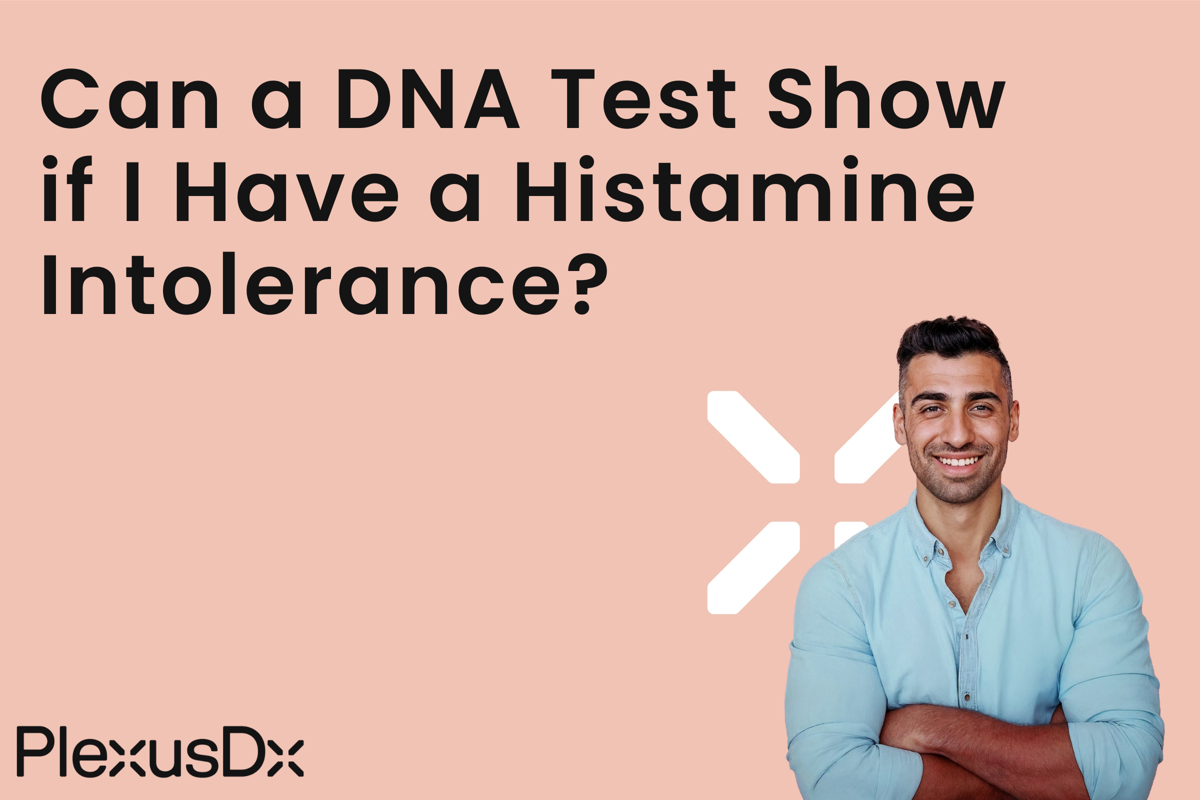 Can a DNA Test Show if I Have Histamine Intolerance? – PlexusDx