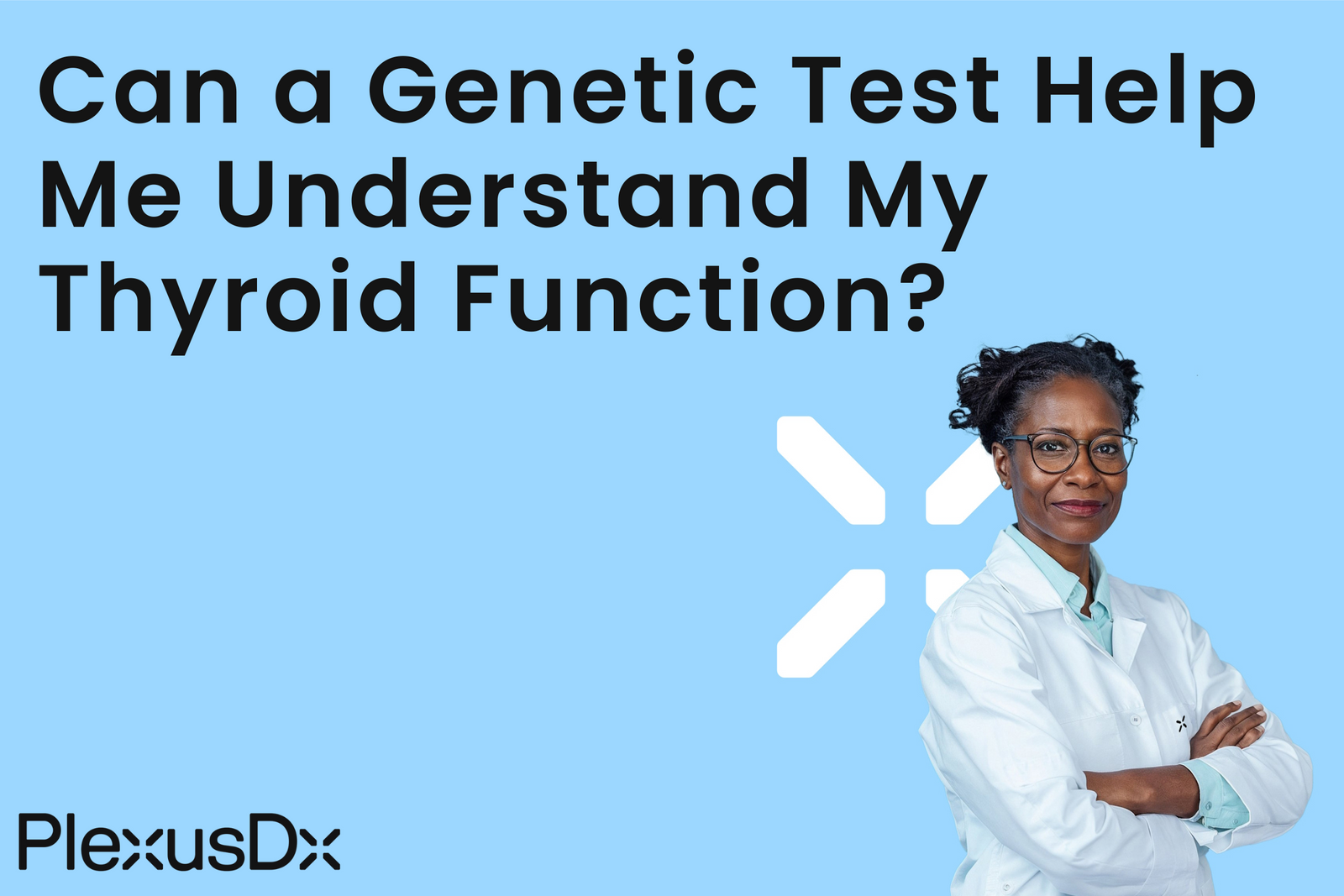 Can a Genetic Test Help Me Understand My Thyroid Function? – PlexusDx