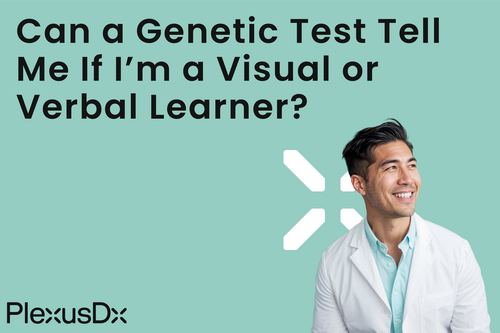 Can a Genetic Test Tell Me If I’m a Visual or Verbal Learner? – PlexusDx