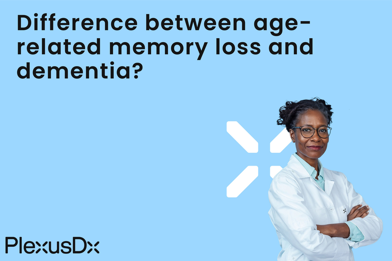 Difference between age-related memory loss and dementia? – PlexusDx