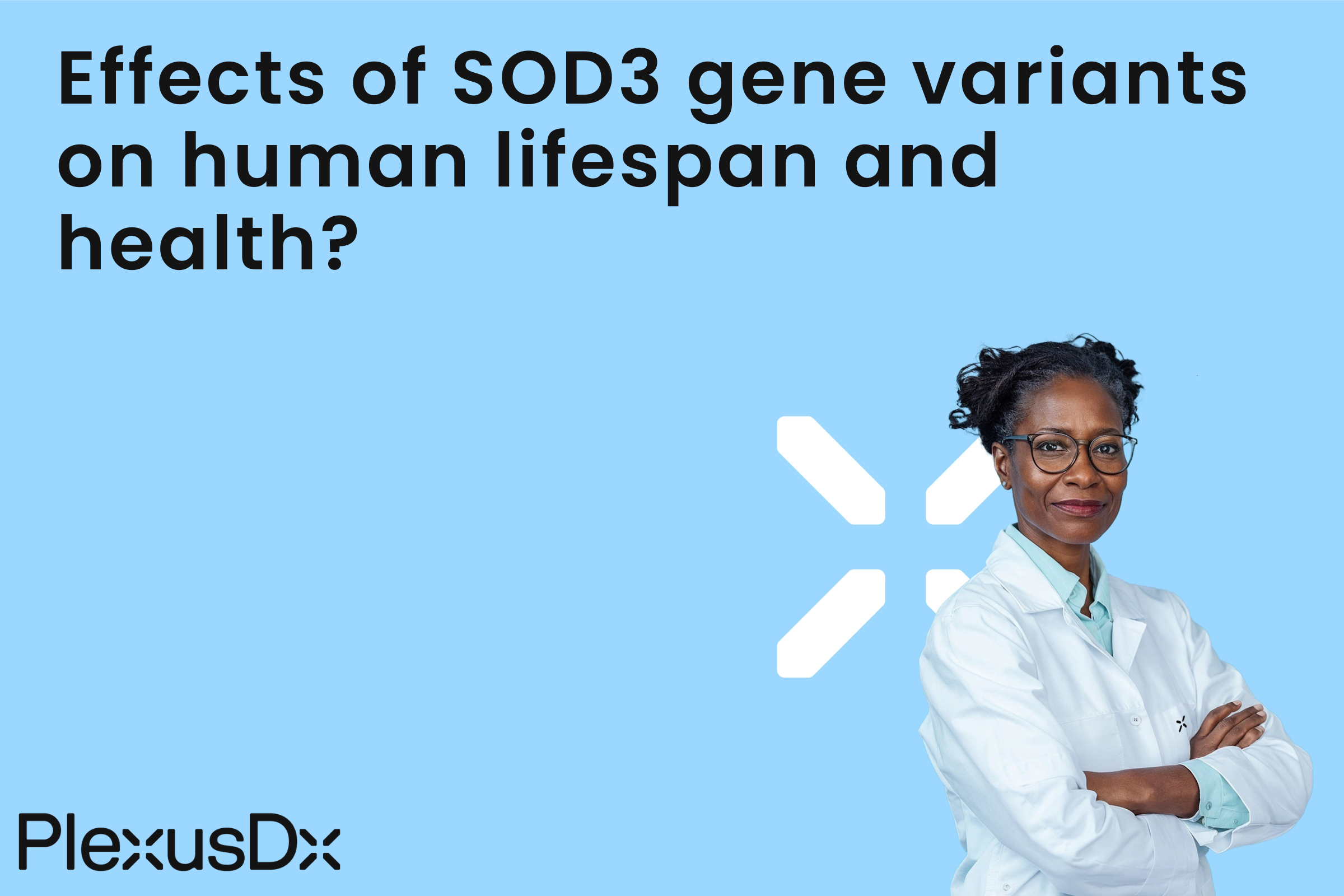 Effects of SOD3 gene variants on human lifespan and health? – PlexusDx