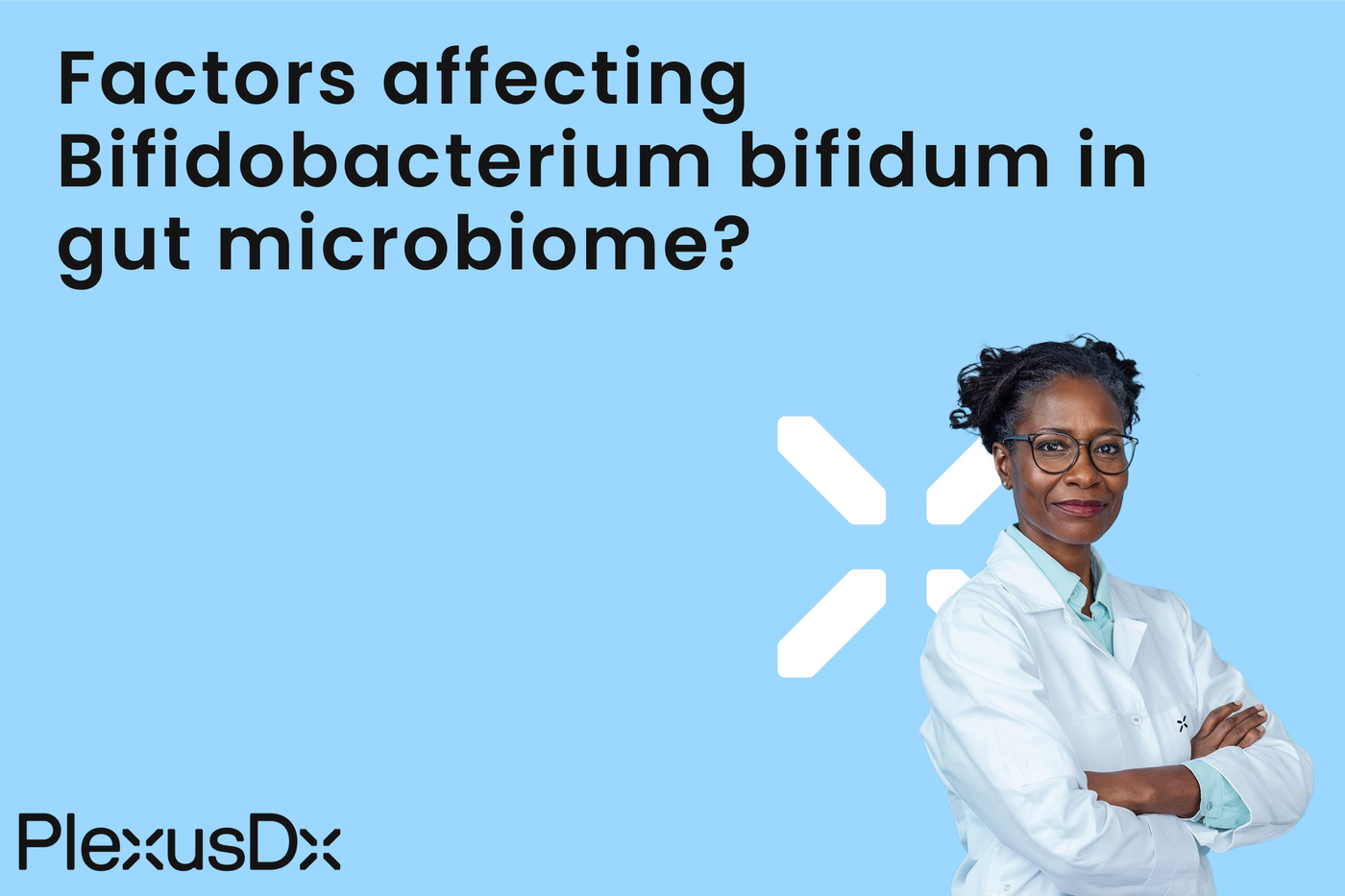 Factors affecting Bifidobacterium bifidum in gut microbiome? – PlexusDx