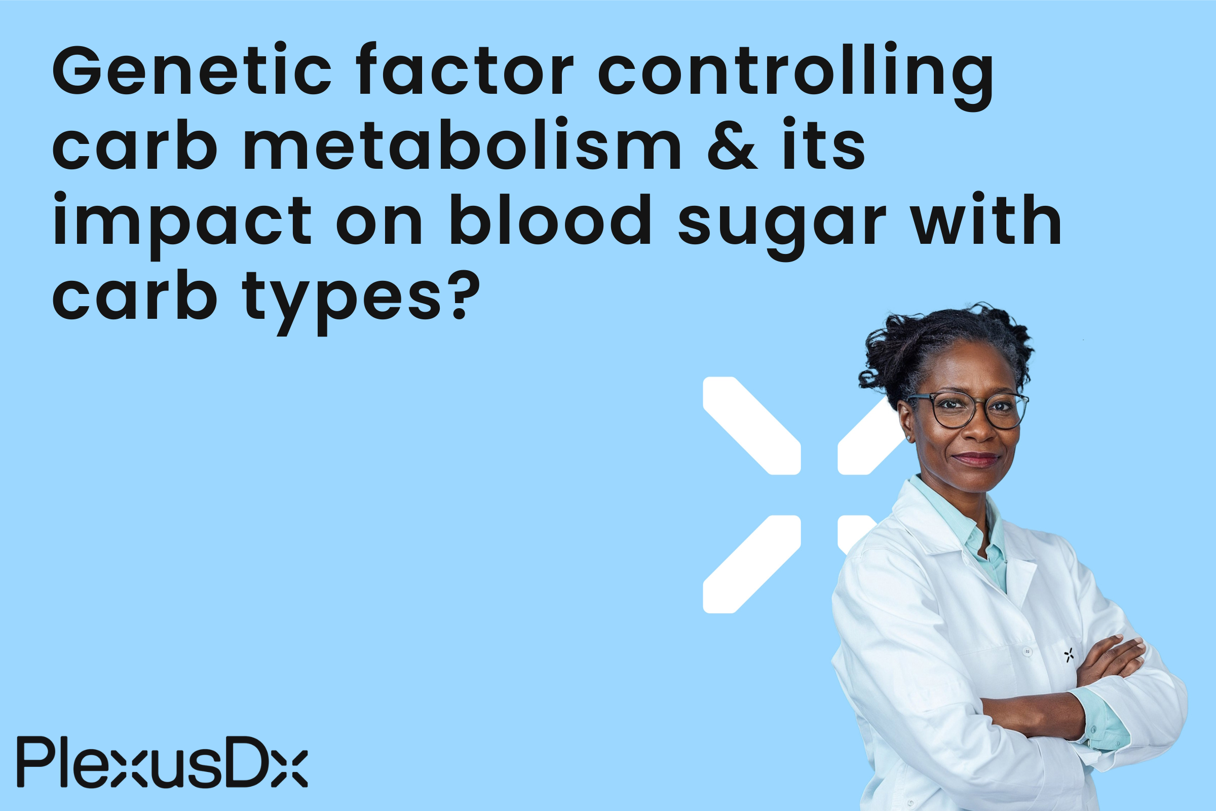 Genetic factor controlling carb metabolism & its impact on blood sugar ...