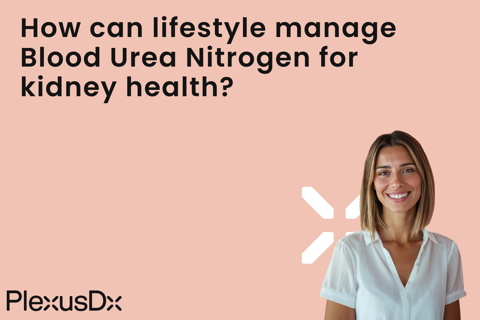 How can lifestyle manage Blood Urea Nitrogen for kidney health? – PlexusDx