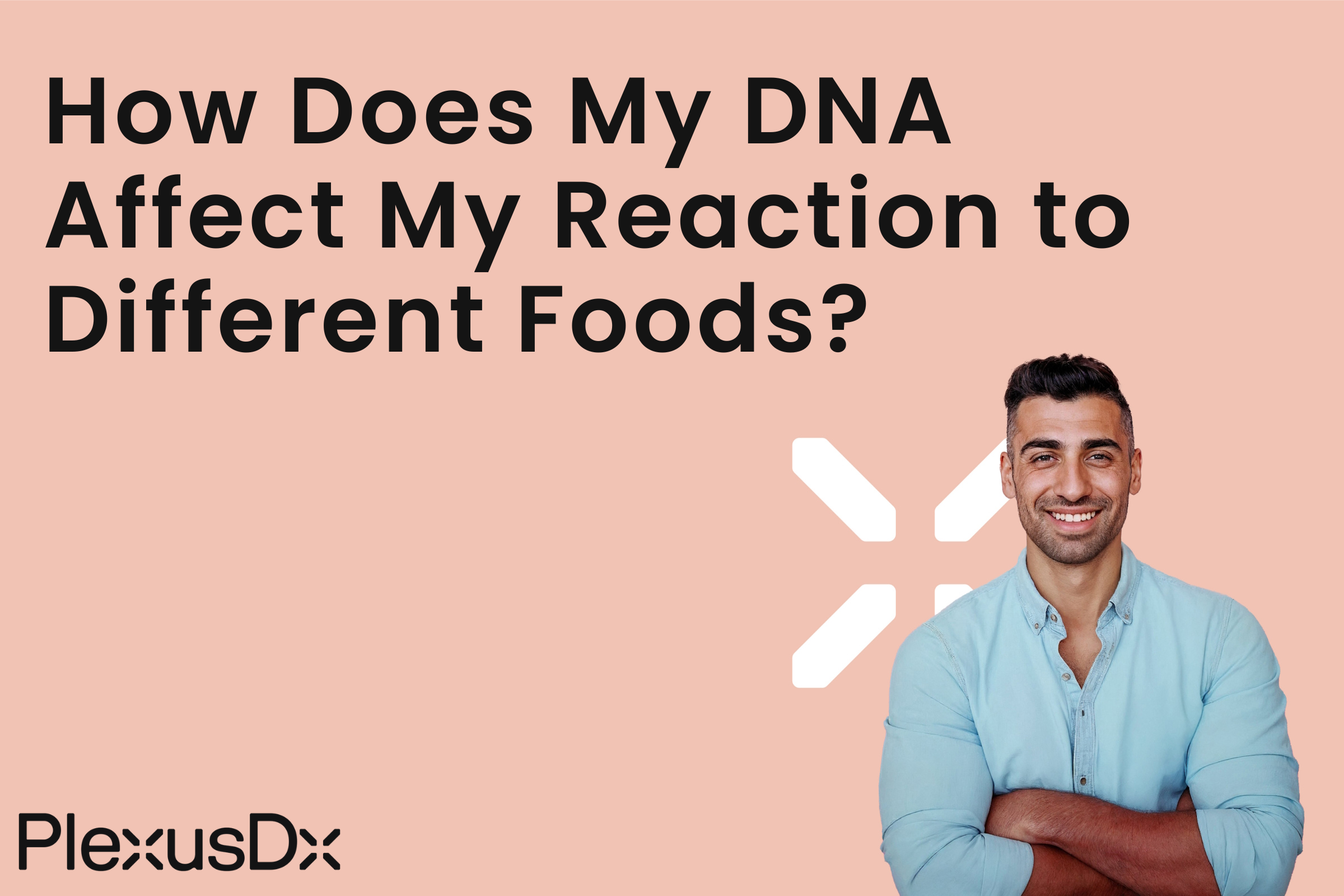 How Does My DNA Affect My Reaction to Different Foods? – PlexusDx