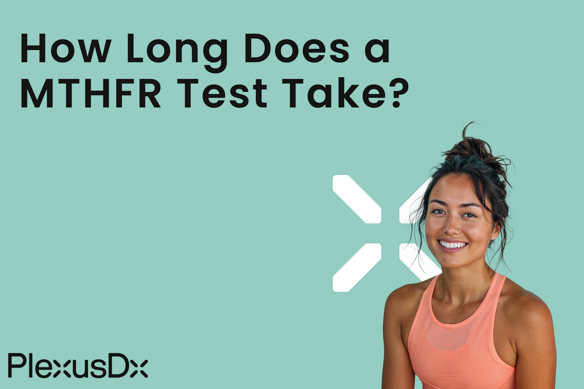 How Long Does MTHFR Test Take? – PlexusDx