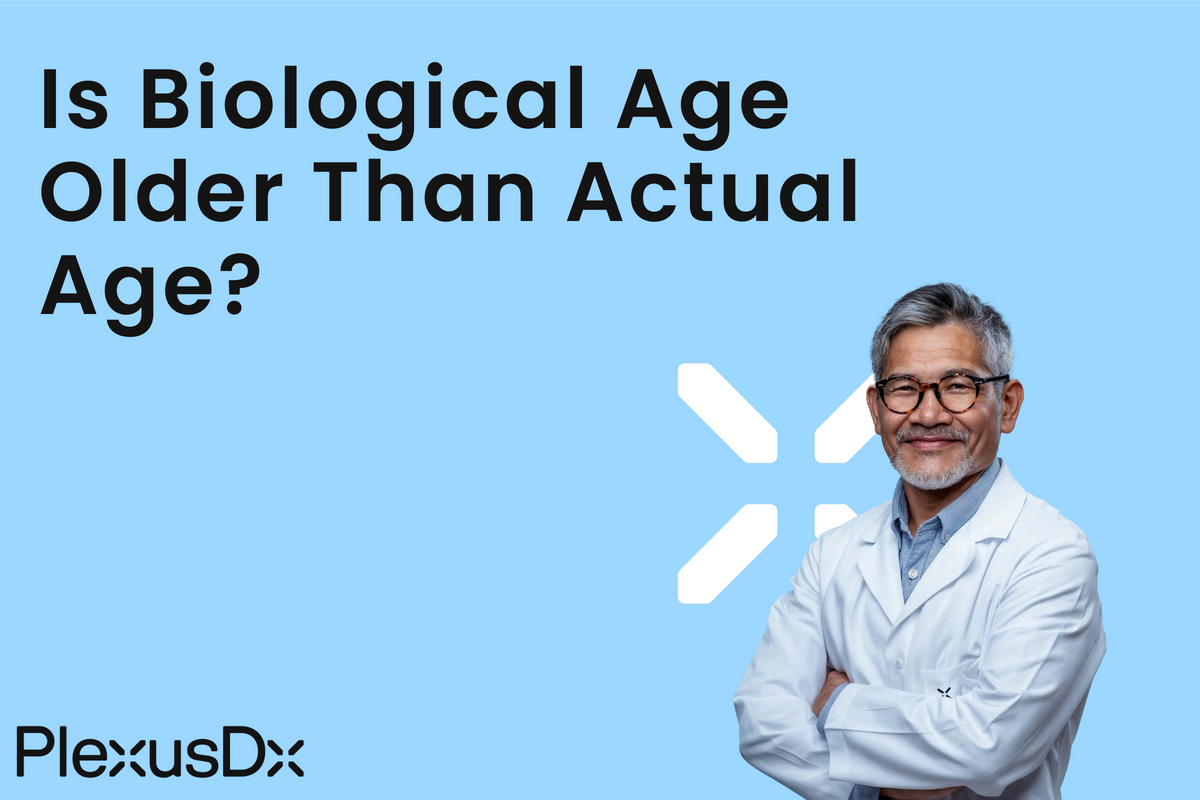 Is Biological Age Older Than Actual Age? – PlexusDx