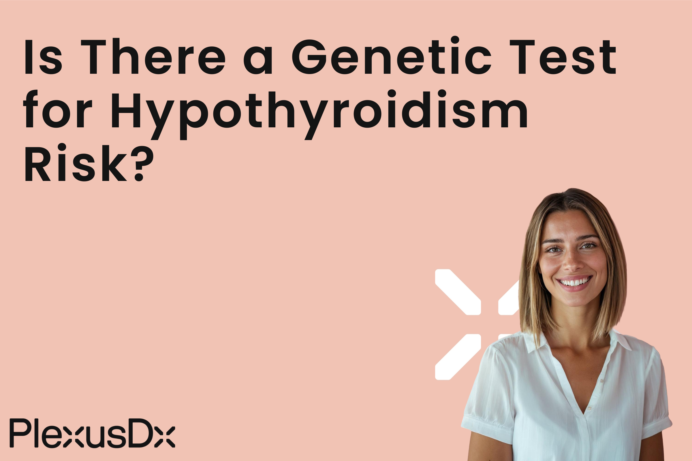 Is There a Genetic Test for Hypothyroidism Risk? – PlexusDx