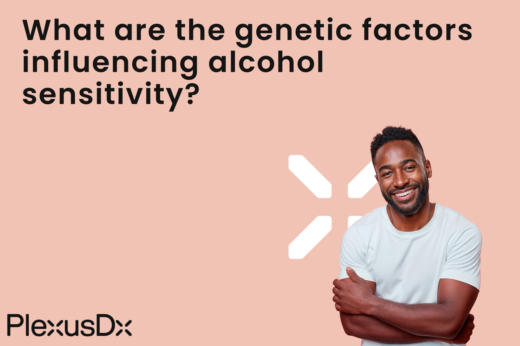 What are the genetic factors influencing alcohol sensitivity? – PlexusDx