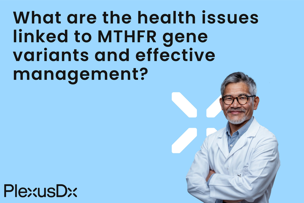 What are the health issues linked to MTHFR gene variants and effective ...
