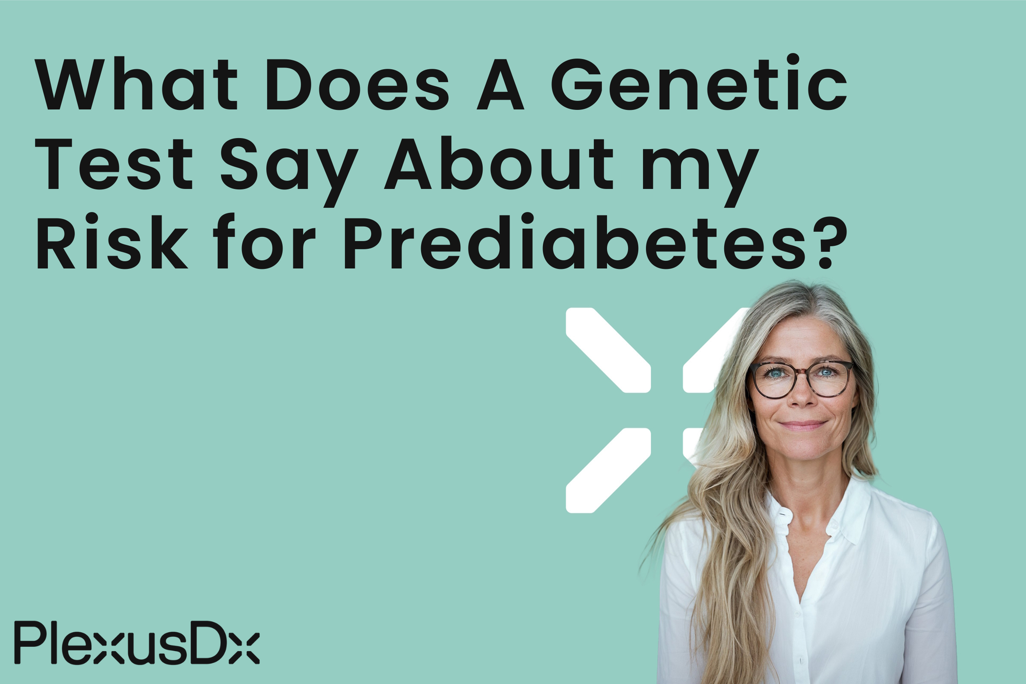 What Does A Genetic Test Say About my Risk for Prediabetes? – PlexusDx