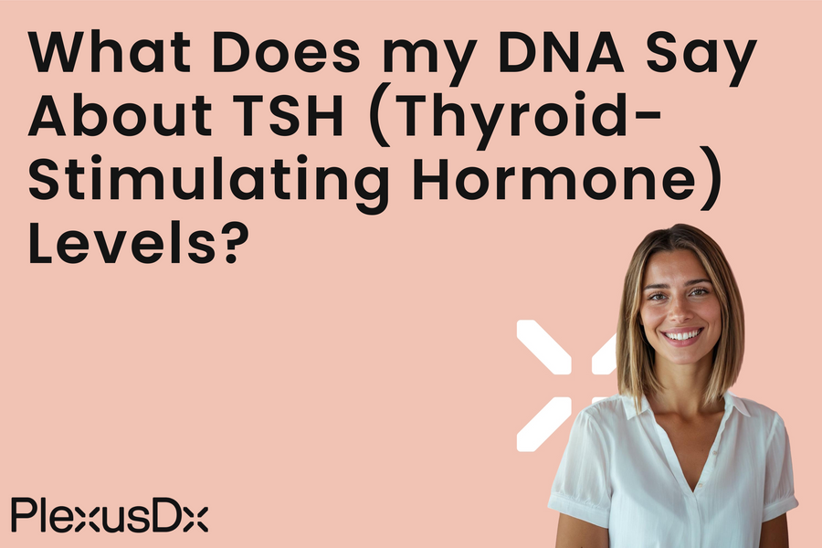 What Does my DNA Say About Tsh (Thyroid-stimulating Hormone) Levels ...