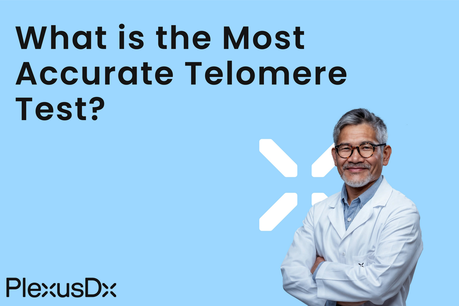 What is the Most Accurate Telomere Test? – PlexusDx